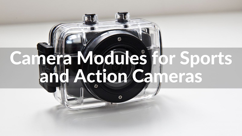 Camera Modules for Sports and Action Cameras - CAMEMAKE